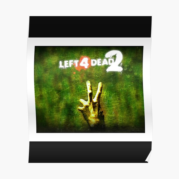 "Left 4 Dead 2 Logo Screen " Poster for Sale by zeroboutique | Redbubble