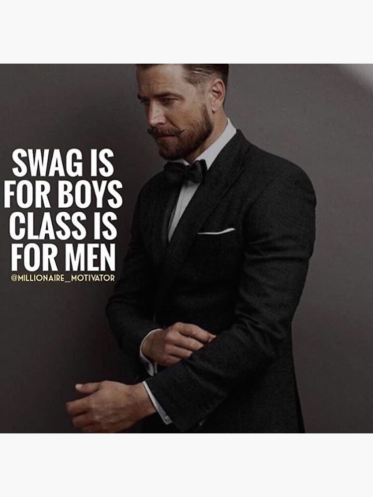 ""SWAG IS FOR BOYS, CLASS IS FOR MEN"" Sticker for Sale by ...