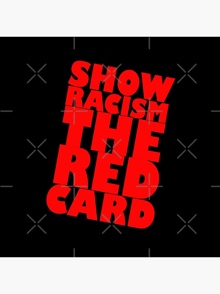 "Show Racism The Red Card Anti-Racism Football Soccer" Poster for Sale ...