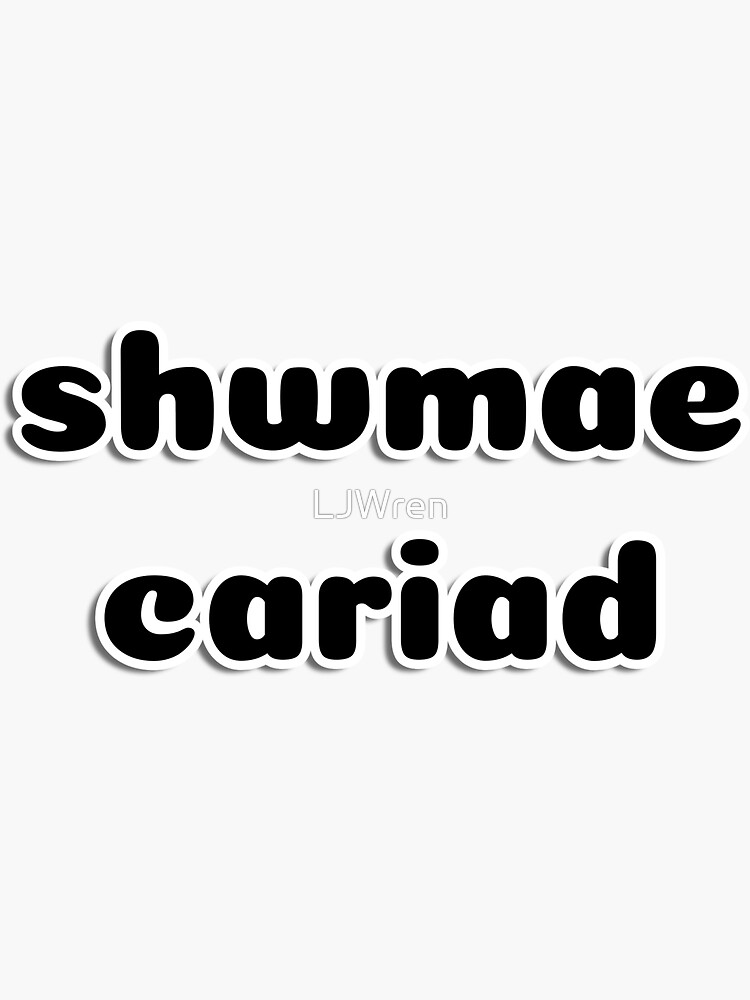 "shwmae cariad welsh language saying" Sticker by LJWren | Redbubble