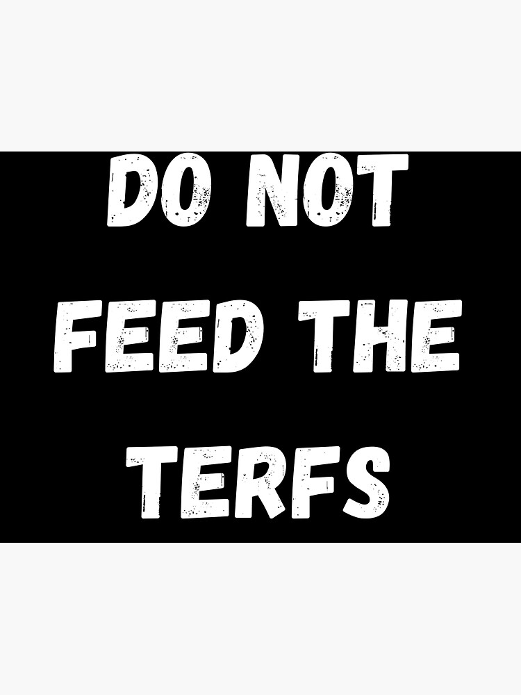 "Do Not Feed The TERFS" Sticker for Sale by QueerStuffs | Redbubble