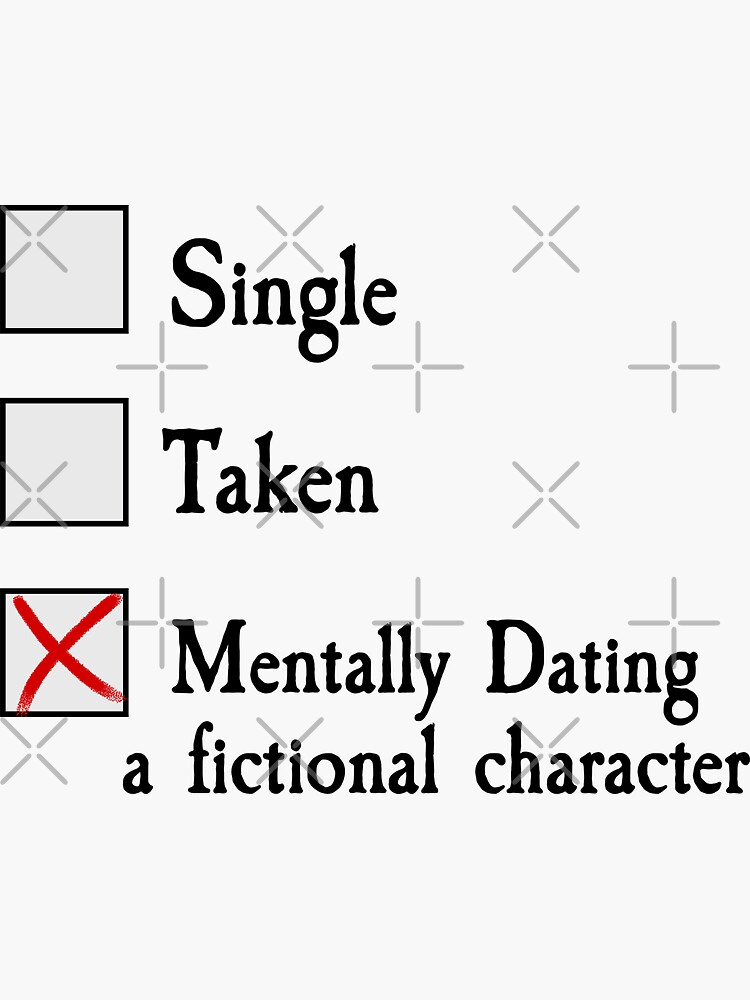 "Mentally Dating a fictional character" Sticker for Sale by Leyzel ...