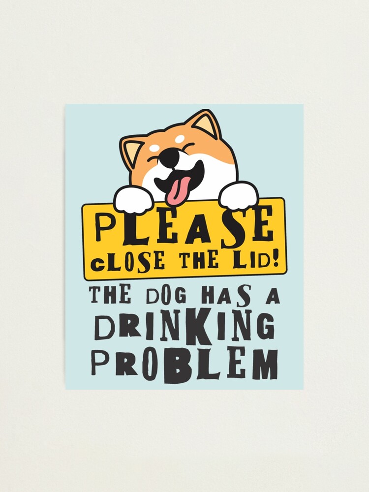 Lámina fotográfica «Cierre la tapa, el perro tiene un problema con la ...
