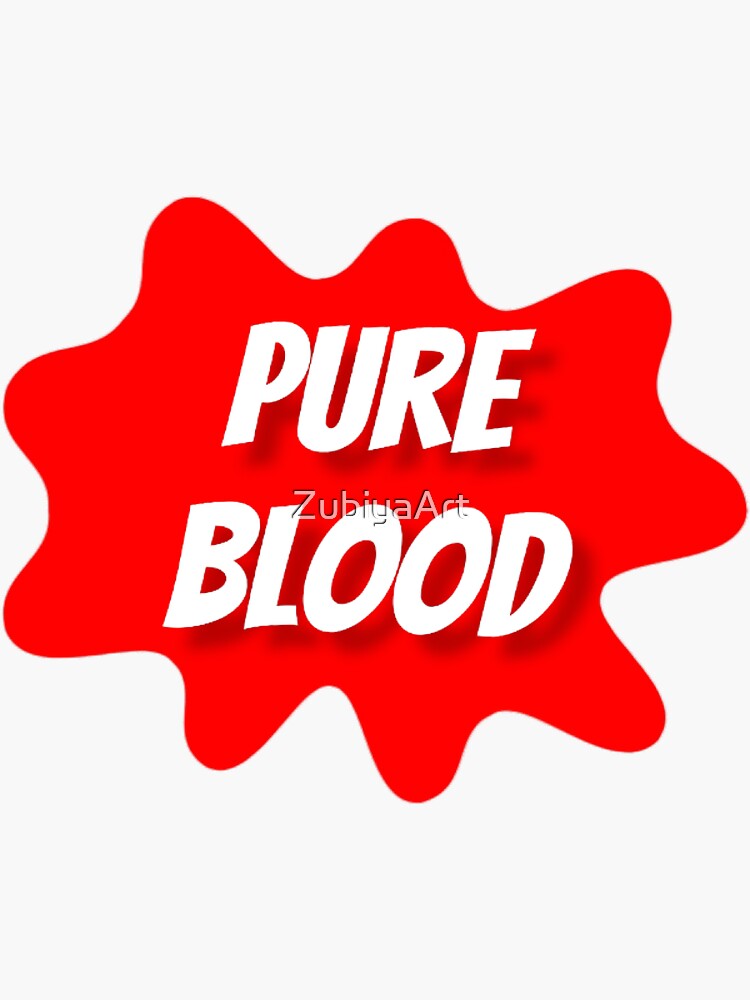 "Pure Blood" Sticker for Sale by ZubiyaArt | Redbubble