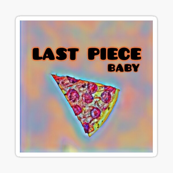 "Last Piece Baby" Sticker by House29 | Redbubble