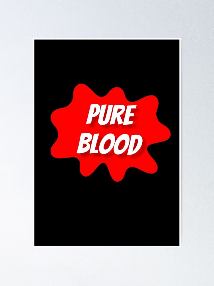 "Pure Blood" Poster for Sale by ZubiyaArt | Redbubble