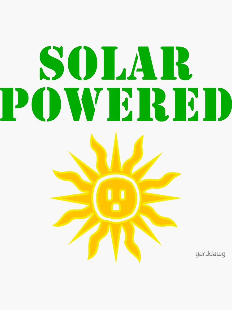 "Solar Powered - Renewable Energy Graphic" Sticker for Sale by yarddawg ...