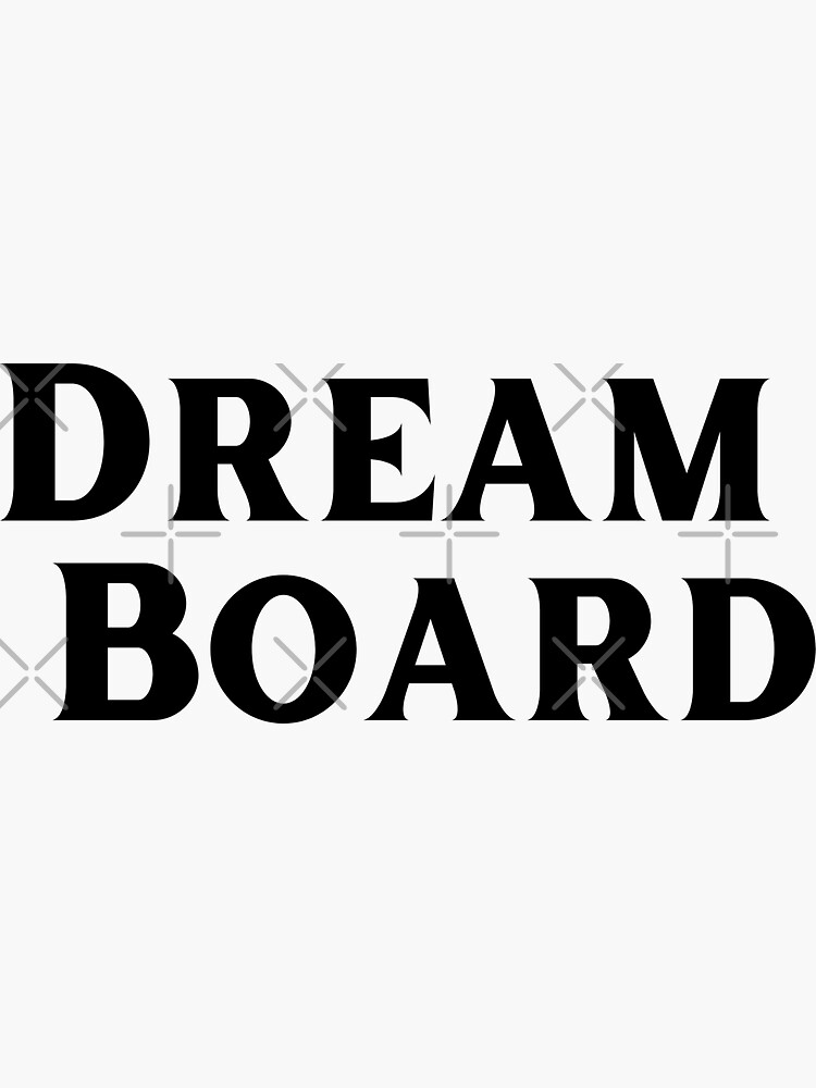 "Dream Board" Sticker for Sale by LoA-Lady | Redbubble