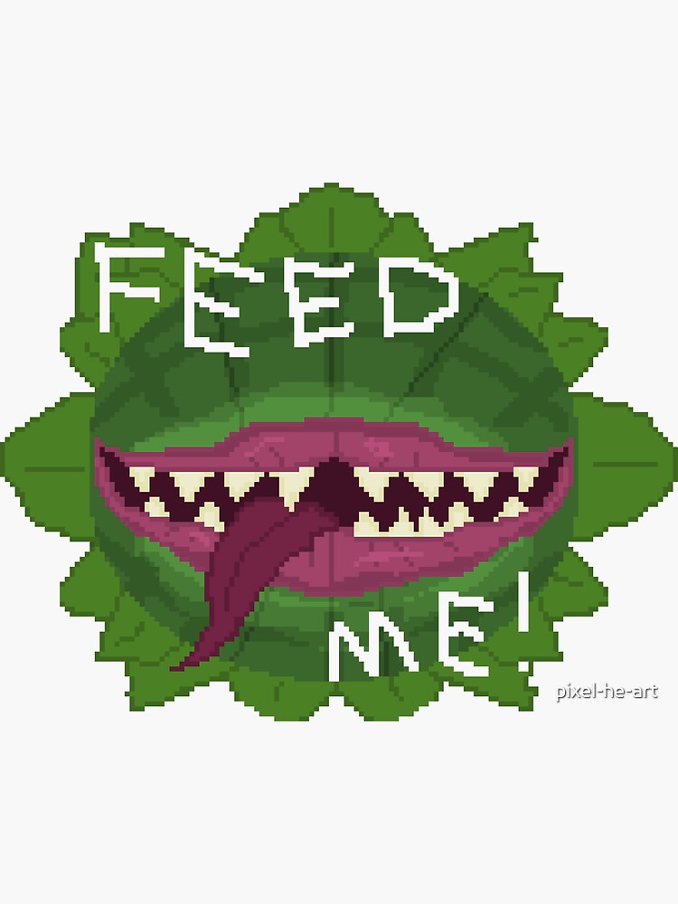 "FEED ME!" Sticker for Sale by pixel-he-art | Redbubble