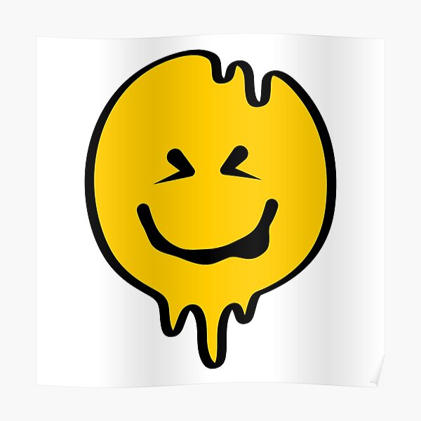 "Funny Closed Eyes Drippy Smiley Face Melting" Poster by siyaforshort ...
