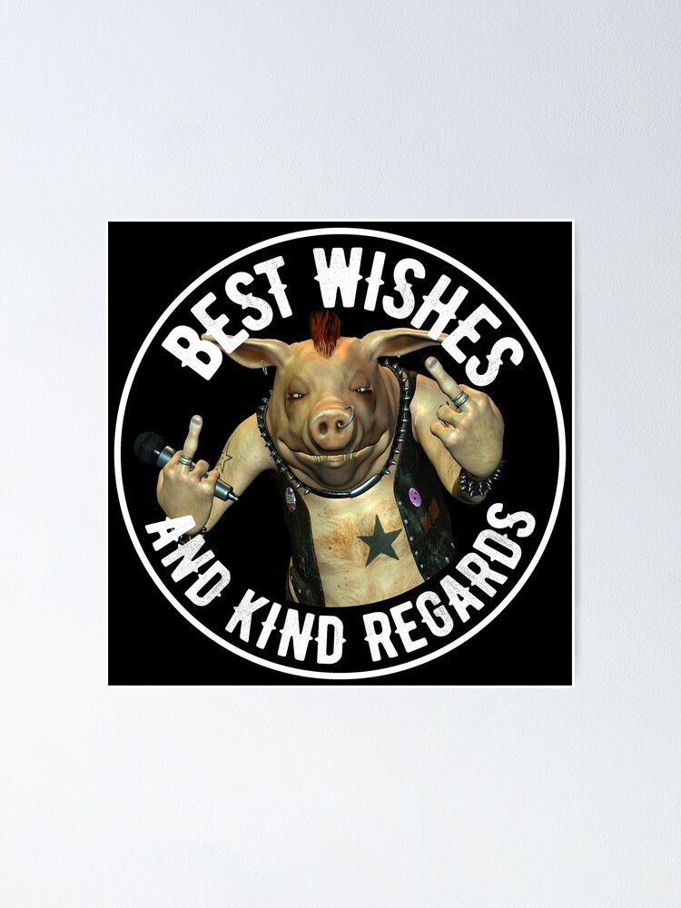 "Best Wishes and Kind Regards Profanity Rocks Profanity Pig Middle ...