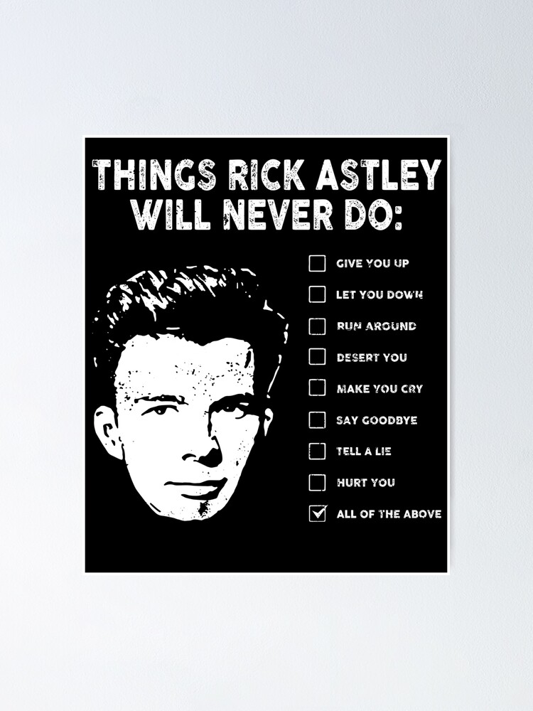 "Things Rick Design Astley Will Never Do" Poster for Sale by Bromaxai ...