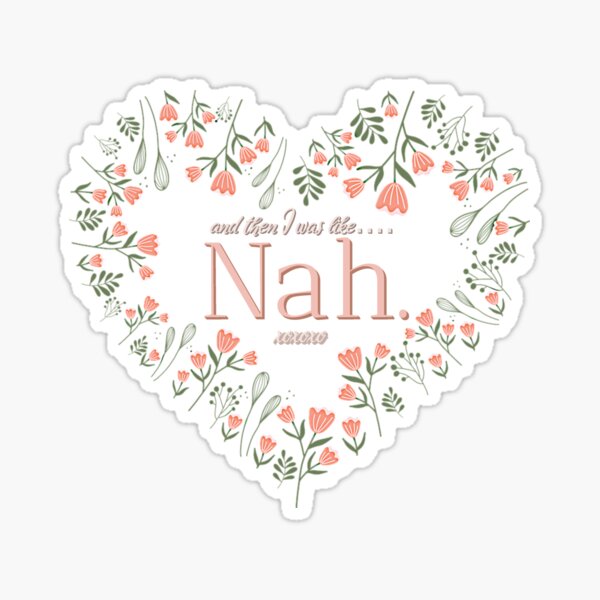 "Nah" Sticker by Xnvy | Redbubble