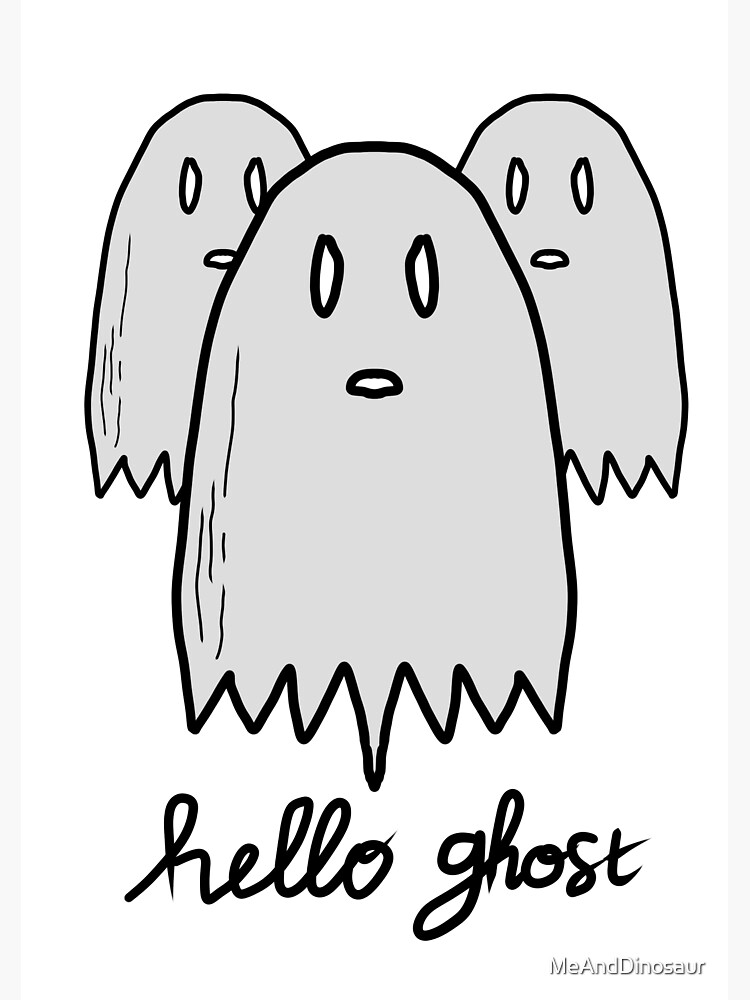 "Hello Ghost Hand Drawing" Poster for Sale by MeAndDinosaur | Redbubble
