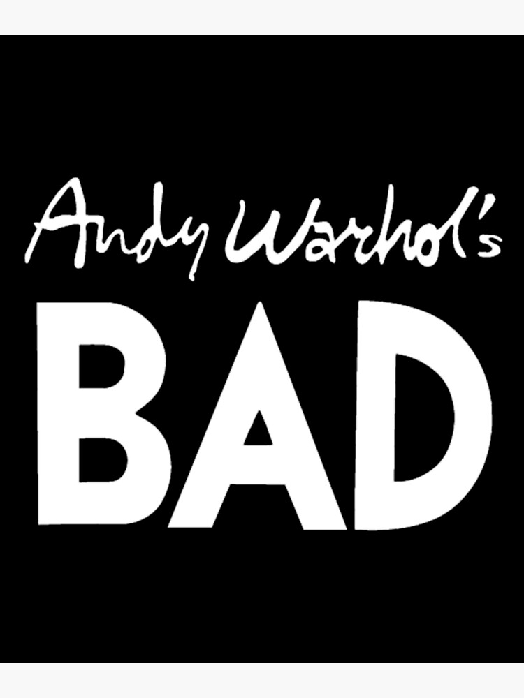 "Andy Warhol s Bad" Poster for Sale by despite8833 | Redbubble