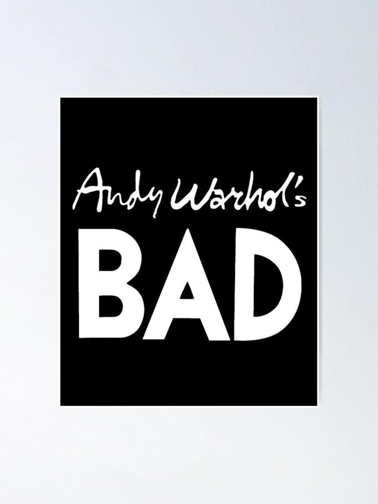 "Andy Warhol s Bad" Poster for Sale by despite8833 | Redbubble