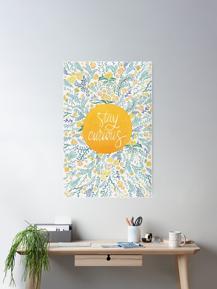 "Stay Curious – Yellow & Green" Poster for Sale by Cat Coquillette ...