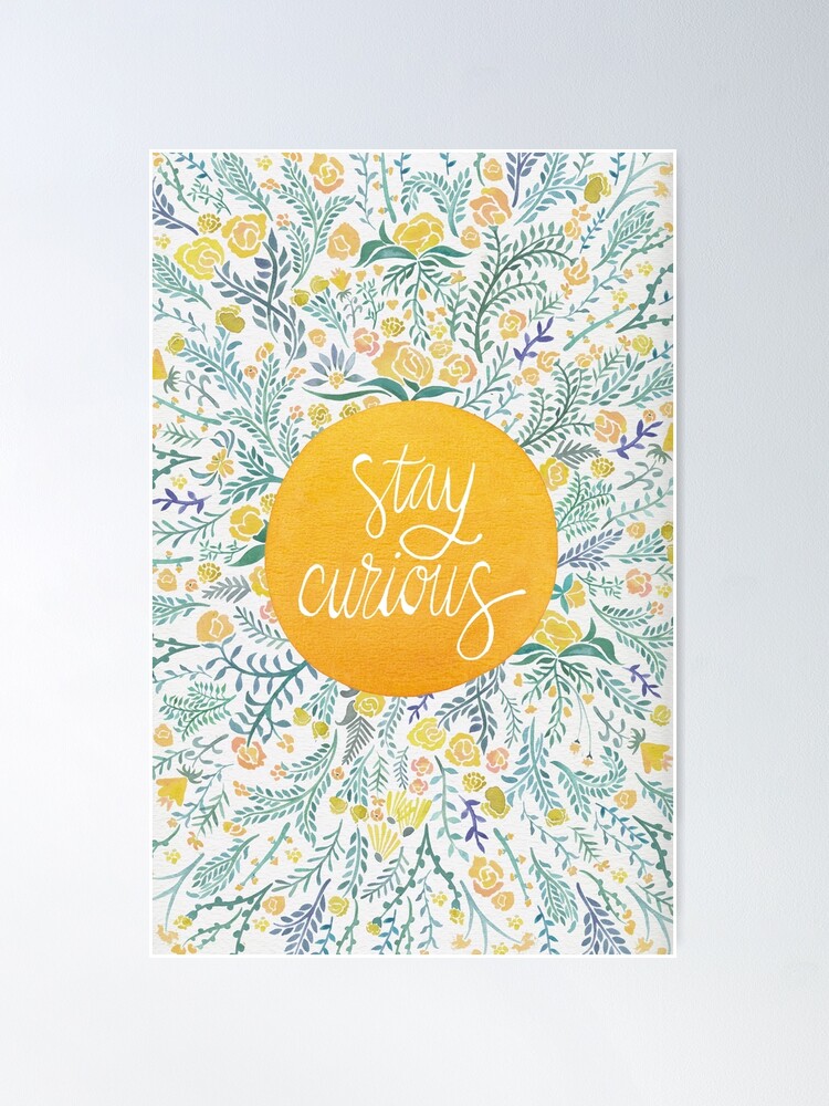 "Stay Curious – Yellow & Green" Poster for Sale by Cat Coquillette ...