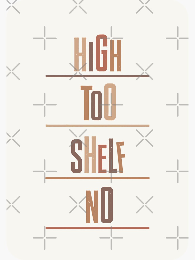 "No Shelf Too High" Sticker for Sale by geek-updated | Redbubble