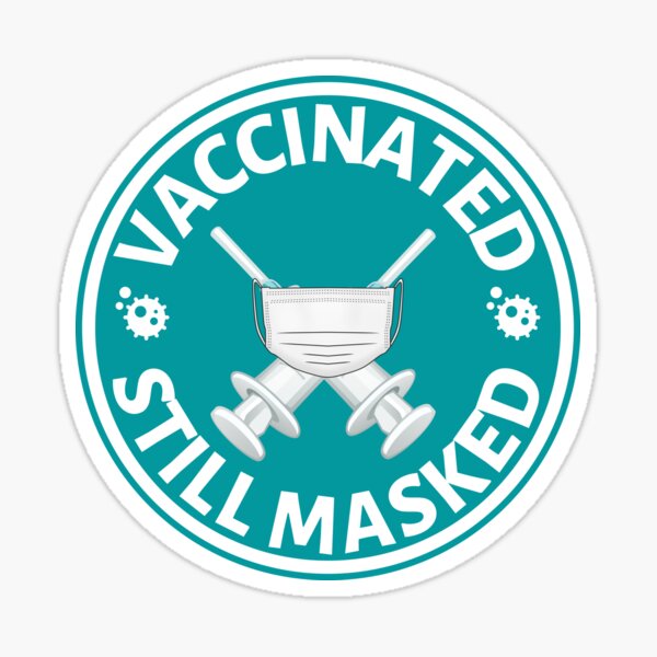 "Vaccinated and still masked- Covid Booster for Vaccinated People ...