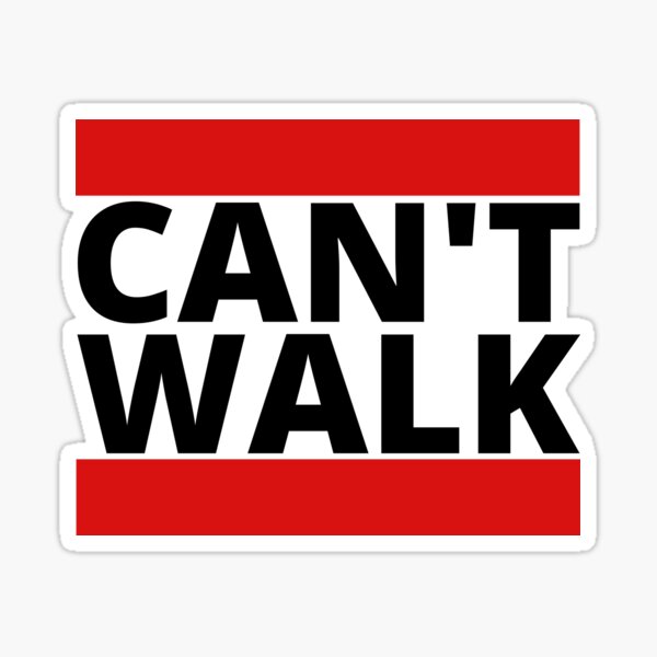 "Can't walk disability " Sticker for Sale by Tiredmenphilo | Redbubble