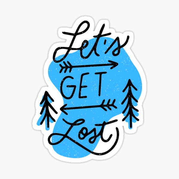 "Lets Get Lost" Sticker for Sale by Parag-Travels | Redbubble