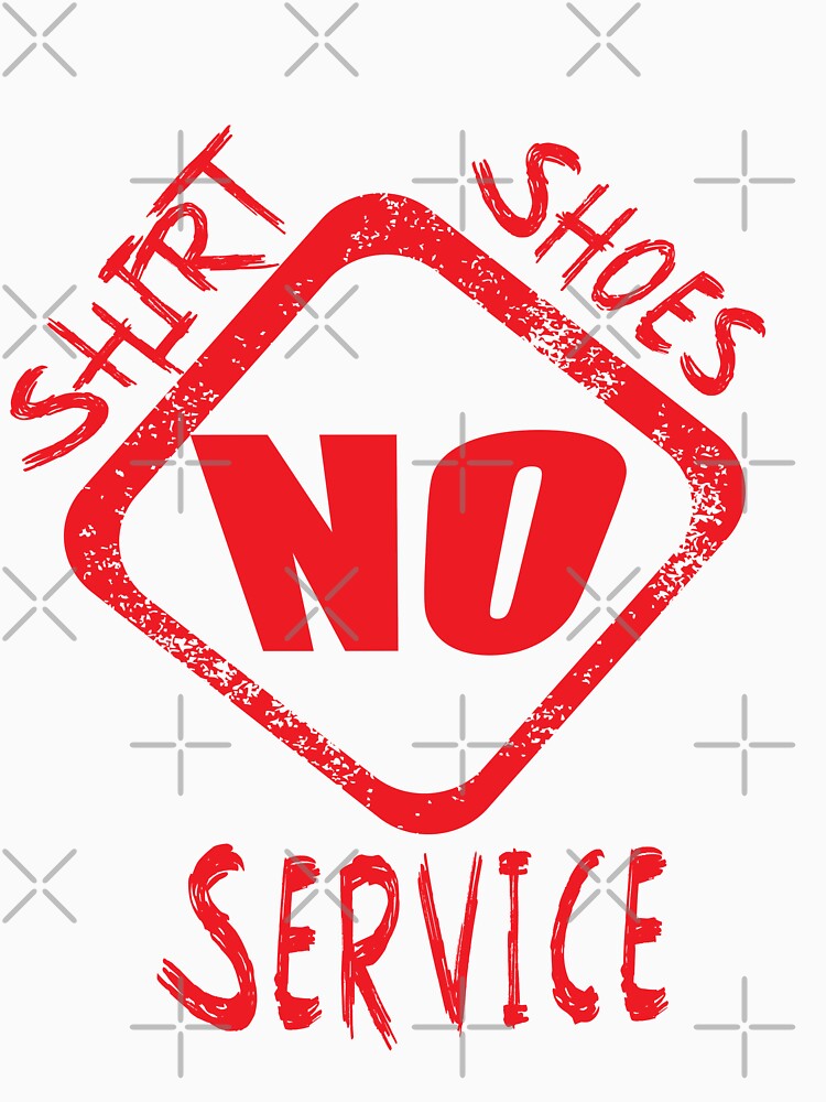 No No Shoes No Service Fitted Merch & Gifts for Sale | Redbubble