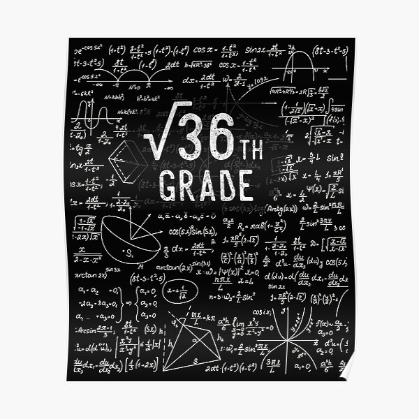 "Square Root of 36 6th Grade Math Student " Poster by TranscendFlow ...