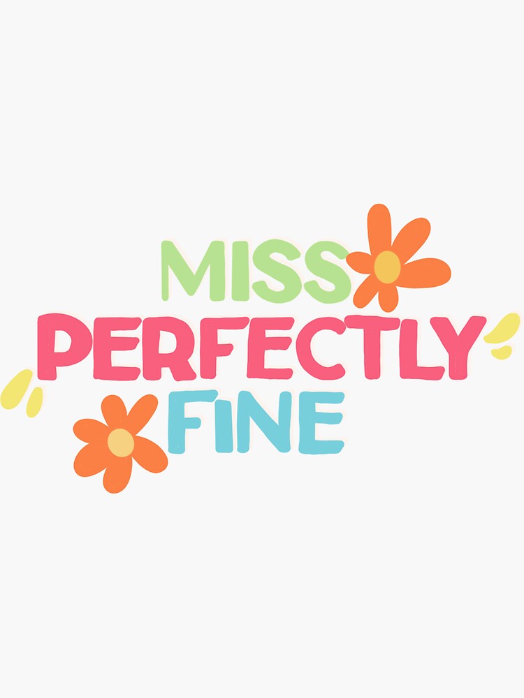 "Miss Perfectly Fine" Sticker for Sale by Sydneytag3 | Redbubble