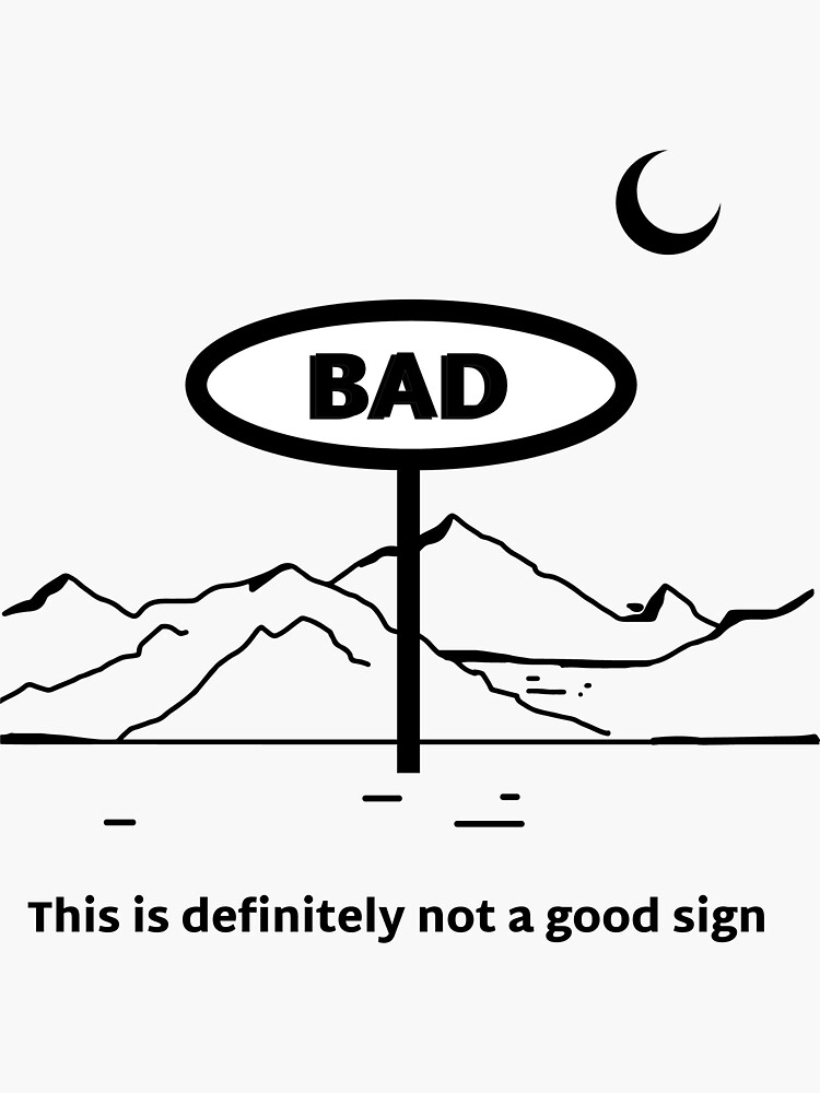 "This Is Definitely Not A Good Sign | Pun Humour" Sticker by ...