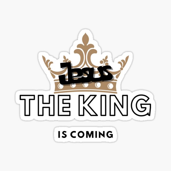 "Jesus The King is Coming, Jesus El Rey Viene " Sticker for Sale by ...