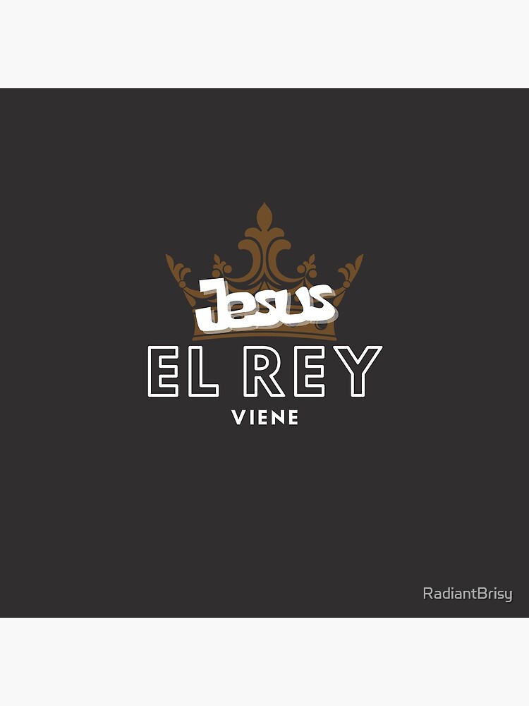 "Jesus El Rey Viene " Poster for Sale by RadiantBrisy | Redbubble