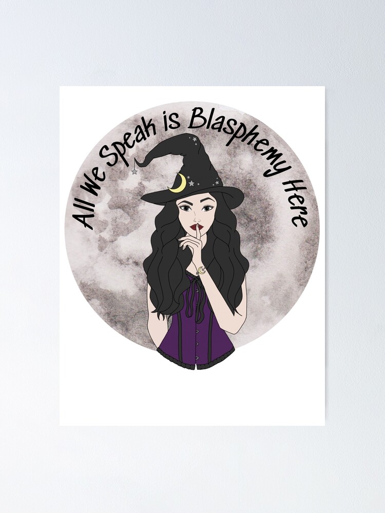 "All We Speak is Blasphemy Here #1 Black Hair" Poster for Sale by ...