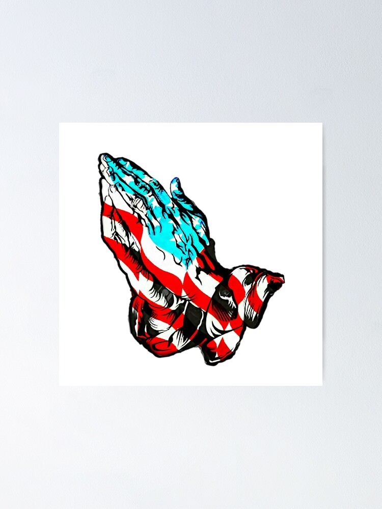 "US flag prayer hands pray for America" Poster for Sale by Drewz87 ...