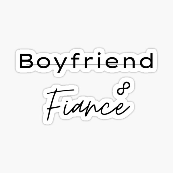 "Boyfriend to Fiance" Sticker by DR-Designs1 | Redbubble