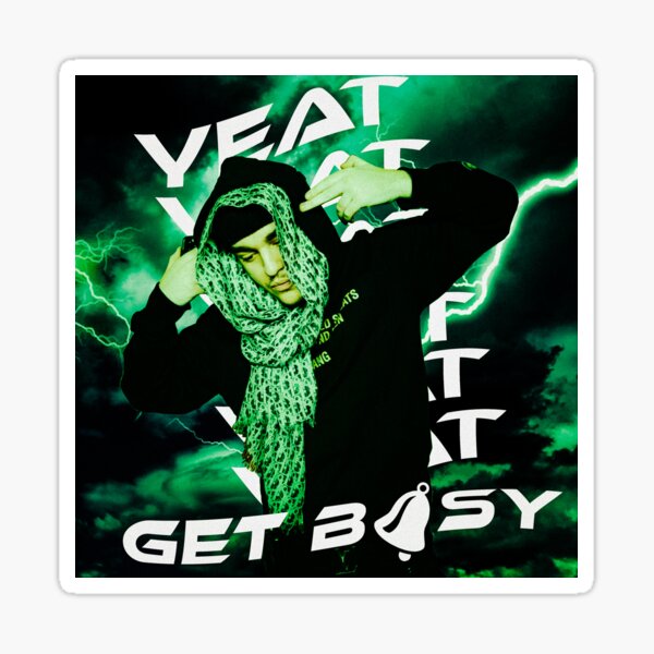 "Yeat Get busy shirt" Sticker for Sale by joeyyyp | Redbubble