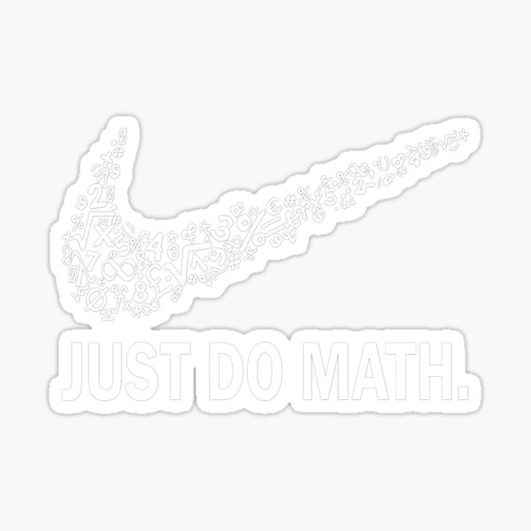 "Just do math " Sticker for Sale by considerunstead | Redbubble