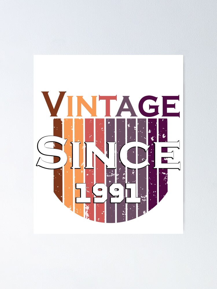 "Vintage Since 1991" Poster for Sale by iphotograph4 | Redbubble