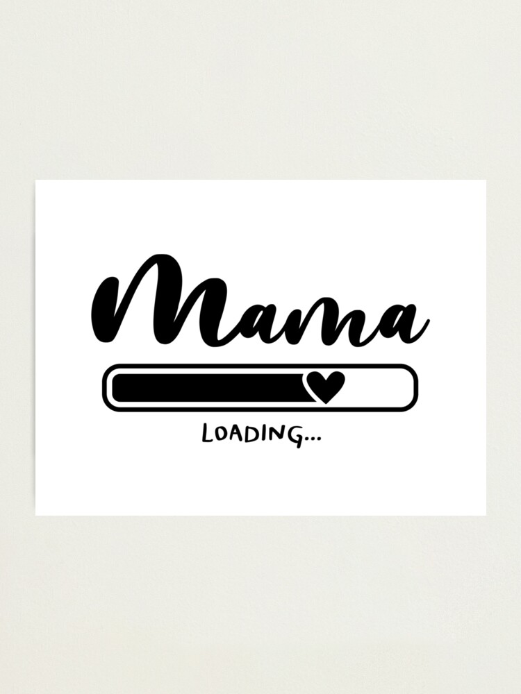 "Mama loading, Mom loading, mommy, Pregnancy, Mom to be loading, Baby ...