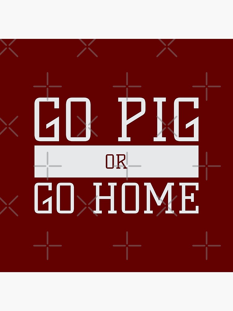 "Go Pig or Go Home" Poster for Sale by DJBALOGH | Redbubble