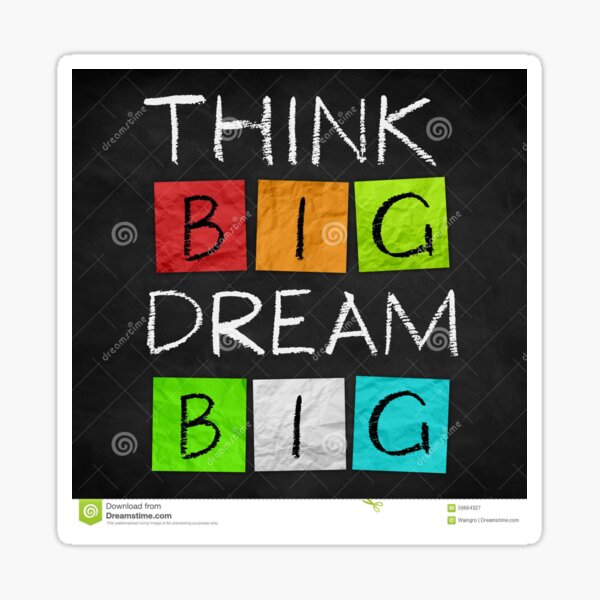 "think big" Sticker by fouzan | Redbubble