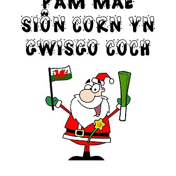 "Pam mae Sion Corn yn gwisgo coch - Funny Welsh Santa Claus for rugby ...