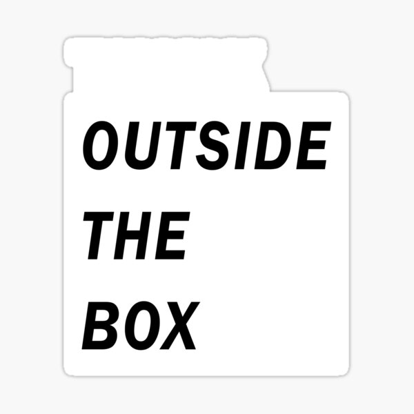 "think outside the box" Sticker for Sale by BOSHIRT | Redbubble