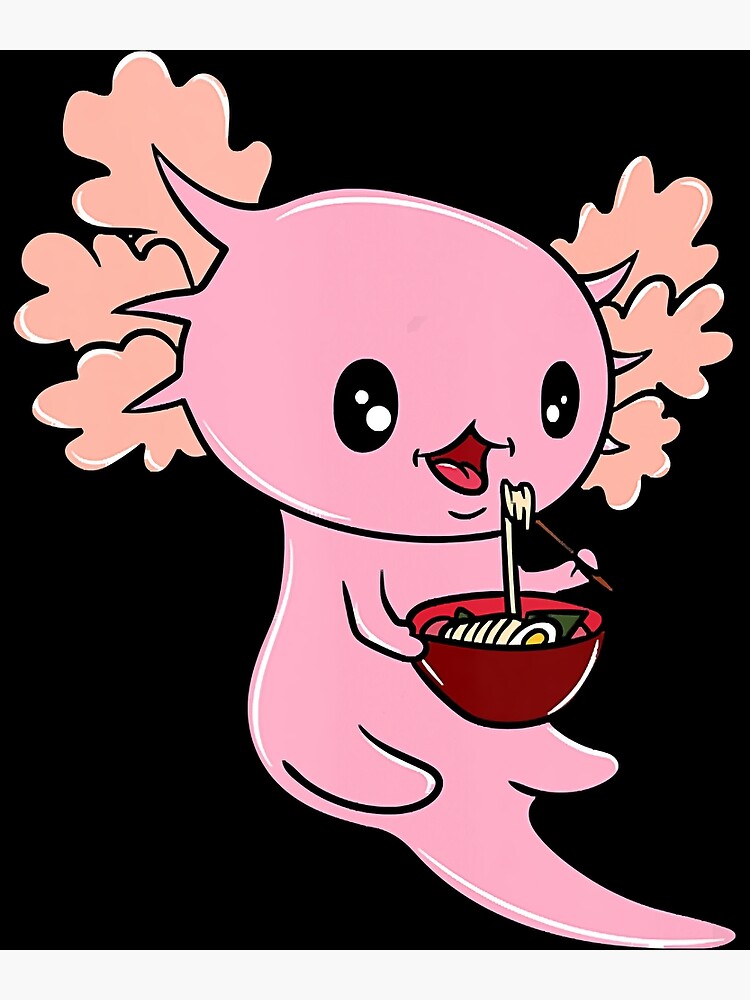 "Kawaii Axolotl Eating Ramen Noodles Japanese Food Anime" Art Print for ...