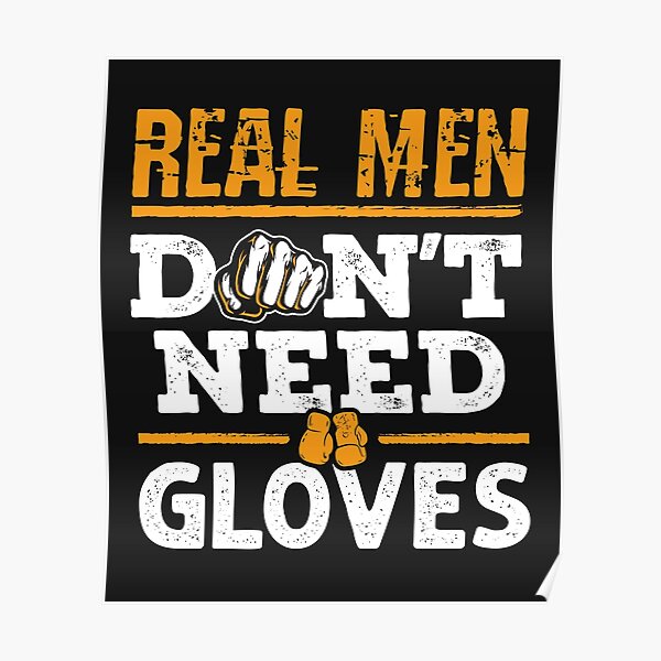 "Real Men Don't Need Gloves Bare Knuckle Boxing" Poster for Sale by jaygo | Redbubble