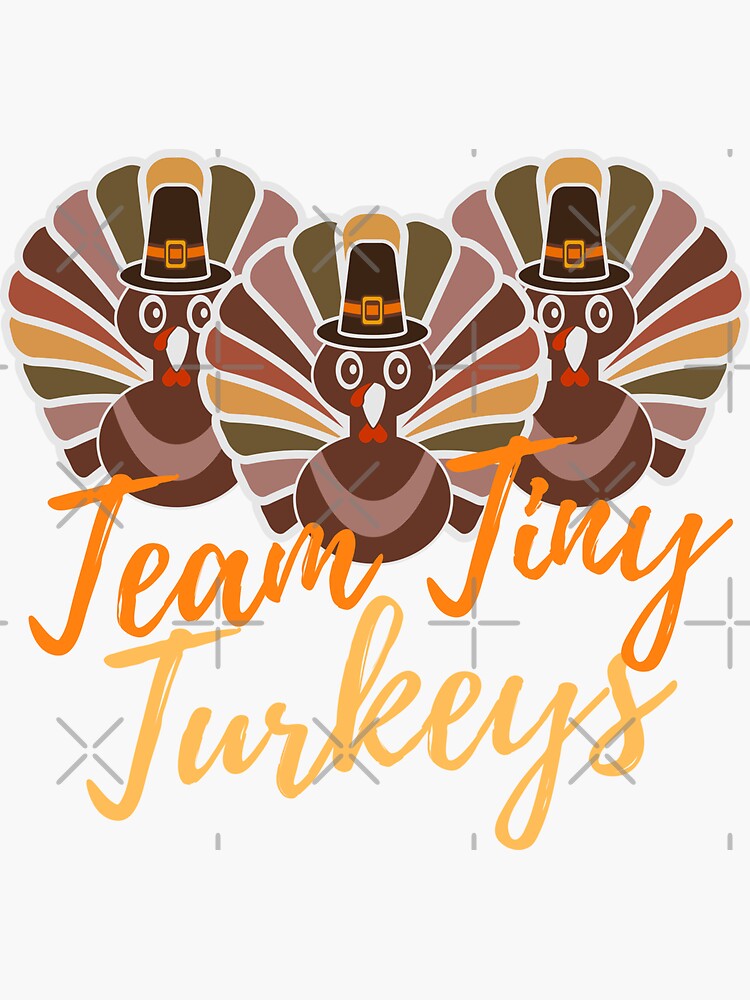 "Team Tiny Turkeys" Sticker for Sale by Mechalov | Redbubble