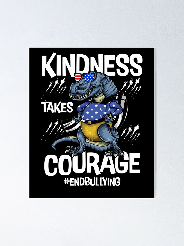 "Kindness Takes Courage T rex Anti Bullying Orange Unity Day" Poster ...