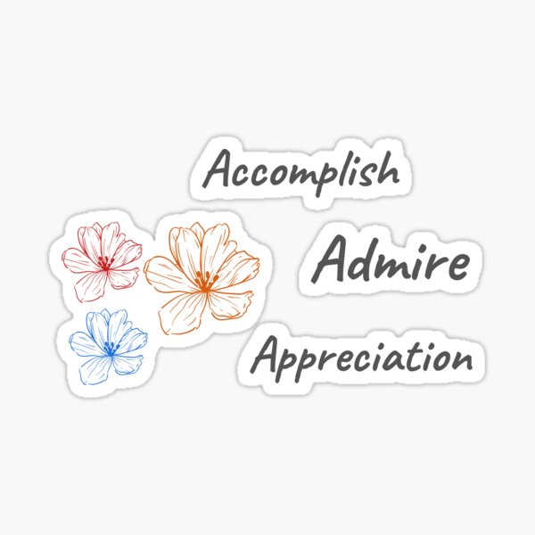 "Accomplish, Admire, Appreciation, Inspiration gives you all the ...
