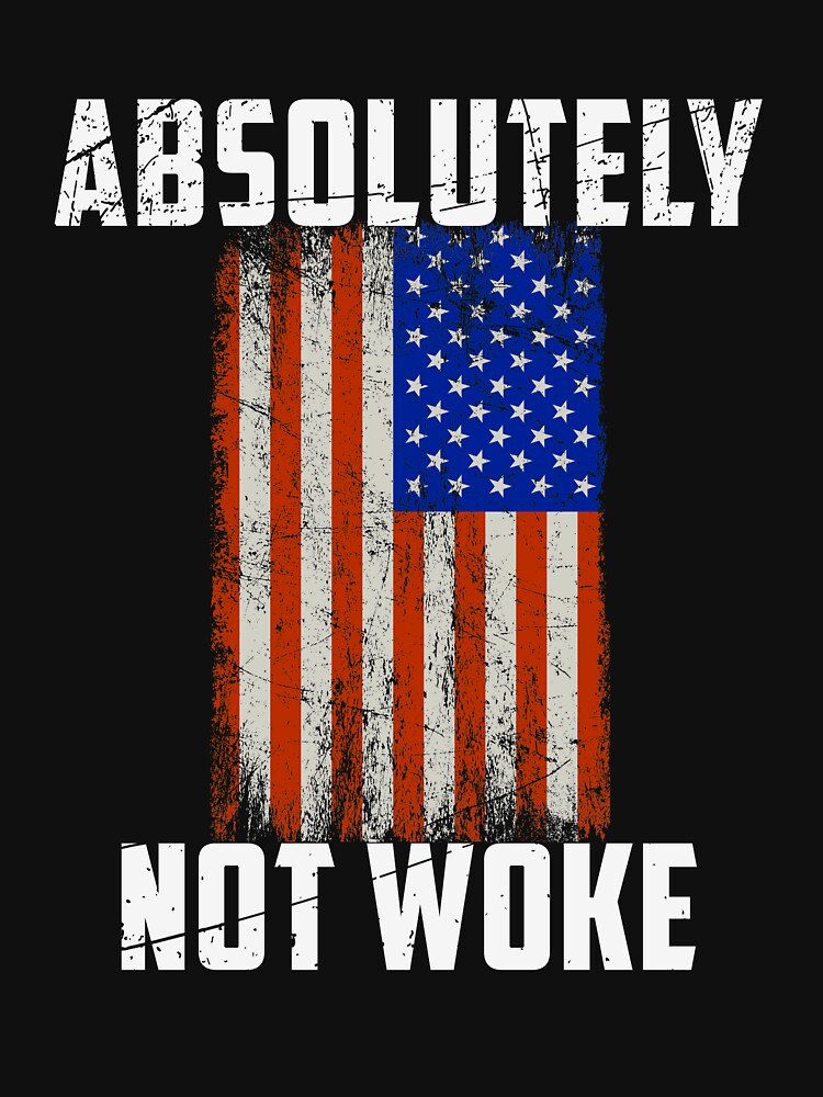 "Not Woke Absolutely Anti Woke Cancel Cancel Culture" Classic T-Shirt ...