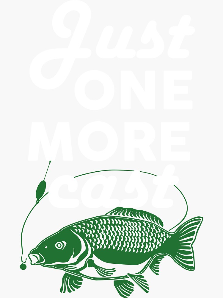 "Just One More Cast" Sticker for Sale by AlwaysAwesome | Redbubble